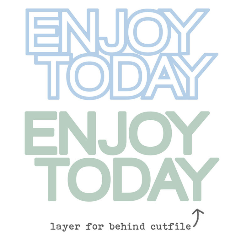 Cut File Enjoy Today - Rosie's Studio